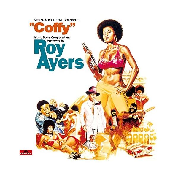 【発売日：2023年06月21日】ロイ・エアーズ (エアーズ ロイ えあーず ろい)2023年6月21日 発売音楽監督ロイ・エアーズのソウル/ファンク魂が炸裂!70'Sブラック・プロイテーション・ムーヴィーの最高傑作との誉れも高いパム・グリ...