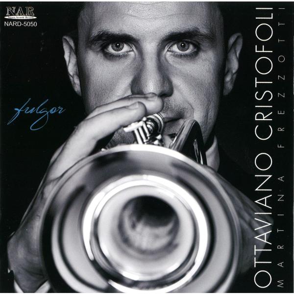 世界初収録一挙8作品！衝撃のイタリアン・ネオロマンティコ《アーティスト》オッタヴィアーノ・クリストーフォリ／トランペット、フリューゲルホルンマルティーナ・フレツォッティ／ピアノアンドレ・アンリ／トランペット