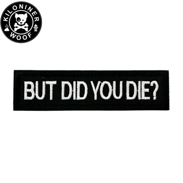 KILONINER キロナイナー カスタマイズ用パッチ BUT DID YOU DIE? BAR Patch ハーネス カスタマイズ用ワッペン。裏がベルクロ素材になっており、ハーネスに装着可能です。