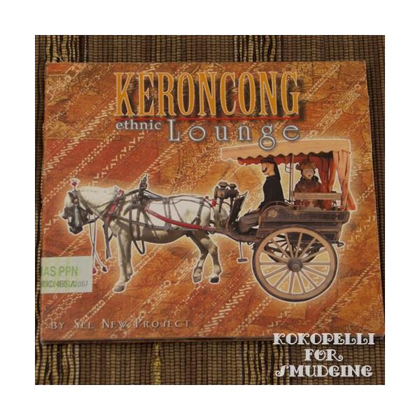 KERONCONG ethnic Lounge★曲目Walang Kekek 5:39Ojok Lali 4:25Kau Selalu Di Hatiku 4:44Jamuran 5:10Kicir-Kicir 5:27Kenangan M...