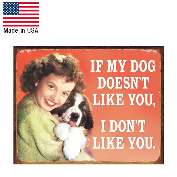 IF MY DOG DOESN'T LIKE YOU,I DON'T LIKE YOU 看板 縦31.5cm×横40.5cm"IF MY DOG DOESN'T LIKE YOU,I DON'T LIKE YOU (私の犬があなたを嫌いなら...