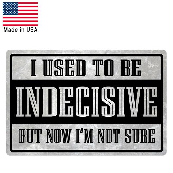 メタルサイン "I USED TO BE INDECISIVE" "BUT NOW I'M NOT SURE" 縦19.5cm×横30cm"I USED TO BE INDECISIVE" "BUT NOW I'M NOT SURE"の文字...