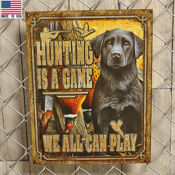 Made in USA！HUNTING IS A GAME WE ALL CAN PLAY レトリバー サイン！猟犬とカモを獲ったイラストが描かれていて、「ハンティングはゲーム！誰でも遊べる！」と書かれた、ハンティングの魅力が伝わってくる1...