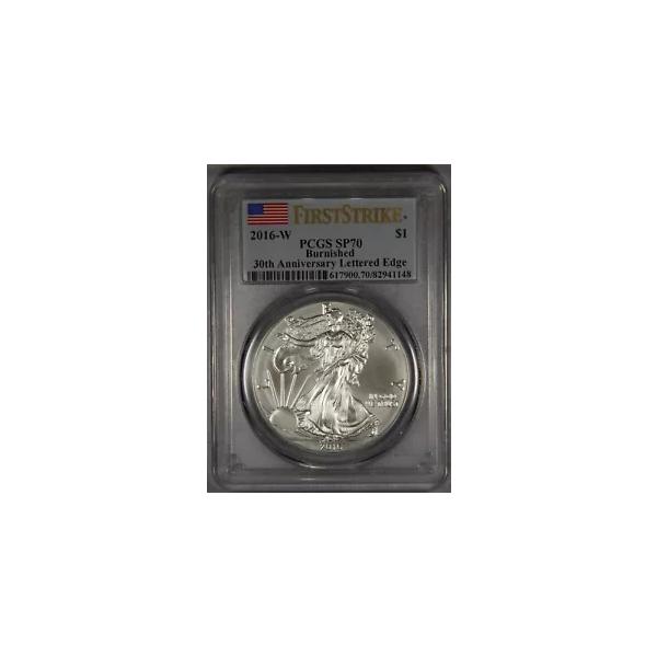 2016-W バーニッシュ シルバー イーグル ファースト ストライク PCGS SP70 30 周年記念レタード エッジ