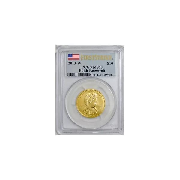 2013-W $10 イーディス ルーズベルト ファースト ストライク 配偶者 ゴールド MS70 PCGS 927435-6Q