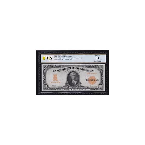 米国 1907 年 $10 ゴールド証明書 Napier/McClung 1882 年法 F??R 1169 PCGS 64 (953)