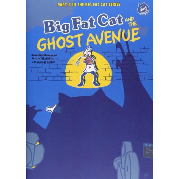 Big Fat Cat AND THE GHOST AVENUE