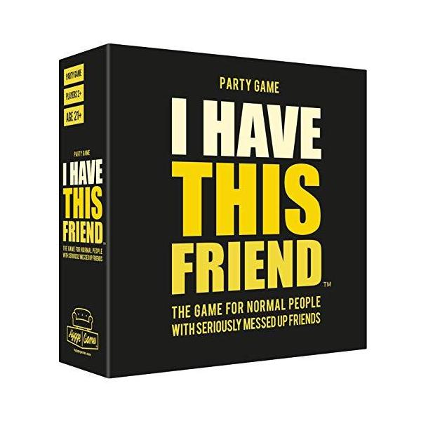 ボードゲーム 英語 アメリカ 海外ゲーム 21095 Hygge Games I Have This Friend - The Party Game for Normal People with Seriously Messed up Fr...