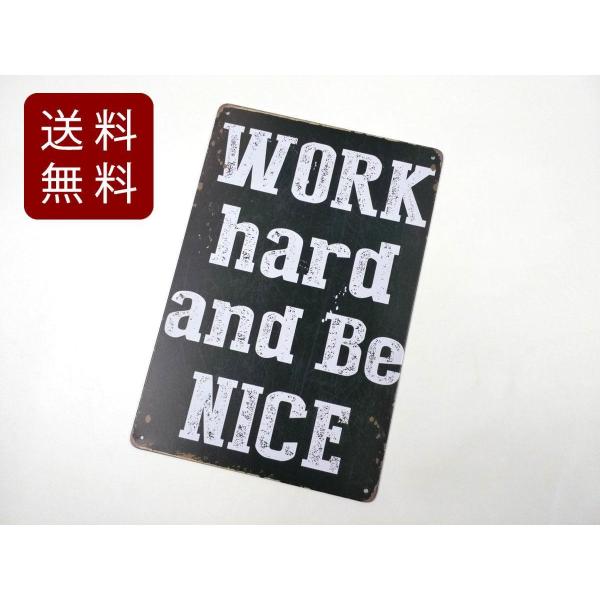 アメリカン風ブリキ看板 Work hard and be niceショップや飲食店の雰囲気づくりにいかがでしょうか？個性的でオシャレなプレゼントにも最適です。サイズ：約30cm X 20cm重さ：約150gビンテージ加工の復古デザインです。...