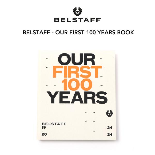 ■BELSTAFF - OUR FIRST 100 YEARS BOOK『Our First 100 Years』のご紹介です。これは発見に満ちた書であり、初めて私たちのルーツを徹底的に遡ります。本書には、未公開の写真、貴重なアーカイブ資料...