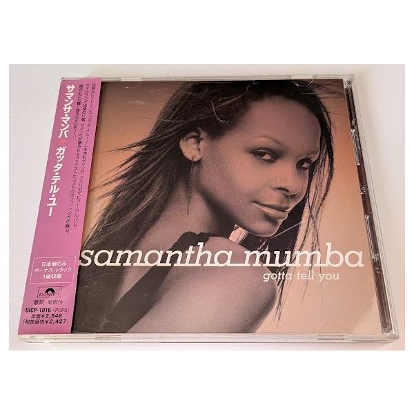 ARTIST：SAMANTHA MUMBATITLE：GOTTA TELL YOUNO：UICP-1016JANコード：4988005262899☆国内盤☆帯付き♪収録曲♪ 1.GOTTA TELL YOU2.BODY II BODY3.B...