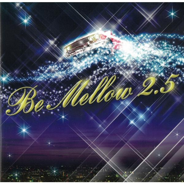 タイトル：　Be Mellow 2.5アーティスト：　DJ k-funk※中古品ですので、歌詞カードの色褪せ・折れ・汚れなどがある場合がございます