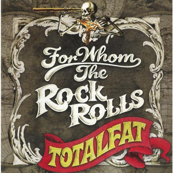 タイトル：　FOR WHOM THE ROCK ROLLSアーティスト：　TOTALFAT※中古品ですので、歌詞カードの色褪せ・折れ・汚れなどがある場合がございます