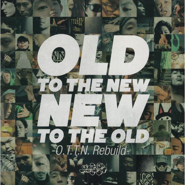 タイトル：　OLD TO THE NEW / NEW TO THE OLD -O.T.T.N. Rebuild-アーティスト：　オムニバス※中古品ですので、歌詞カードの色褪せ・折れ・汚れなどがある場合がございます
