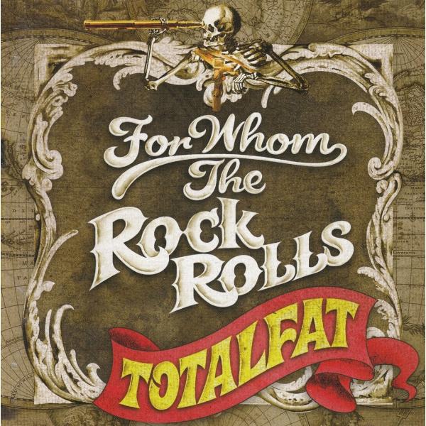 タイトル：　FOR WHOM THE ROCK ROLLSアーティスト：　TOTALFAT※中古品ですので、歌詞カードの色褪せ・折れ・汚れなどがある場合がございます