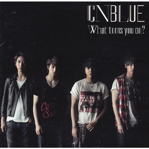 タイトル：　What turns you on ?アーティスト：　CNBLUE※中古品ですので、歌詞カードの色褪せ・折れ・汚れなどがある場合がございます