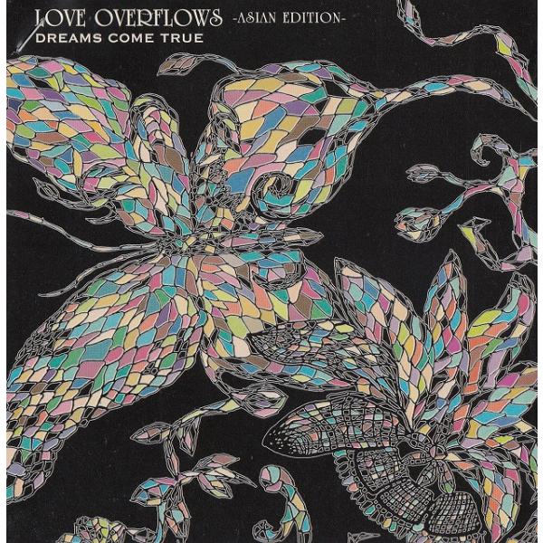 タイトル：　LOVE OVERFLOWS -ASIAN EDITION-アーティスト：　DREAMS COME TRUE※中古品ですので、歌詞カードの色褪せ・折れ・汚れなどがある場合がございます