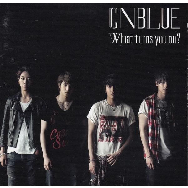 タイトル：　What turns you on ?アーティスト：　CNBLUE※中古品ですので、歌詞カードの色褪せ・折れ・汚れなどがある場合がございます