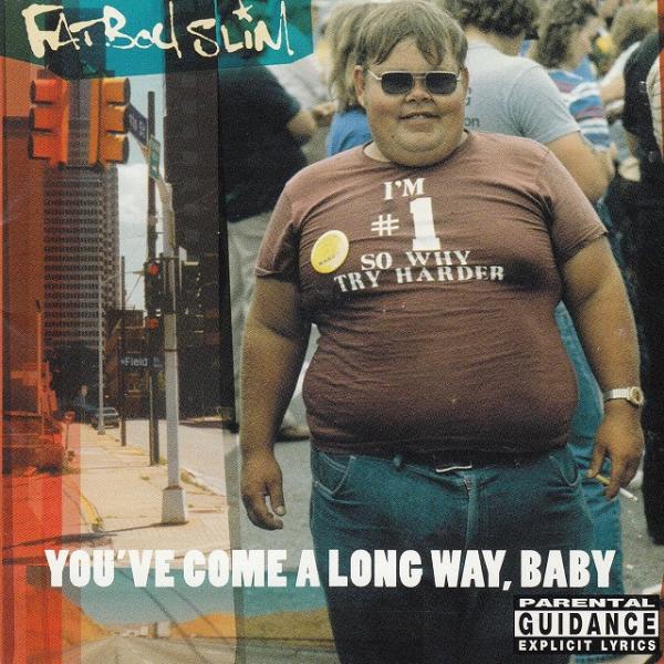 タイトル：　YOU'VE COME A LONG WAY, BABYアーティスト：　FATBOY SLIM　ファットボーイ・スリム※中古品ですので、歌詞カードの色褪せ・折れ・汚れなどがある場合がございます
