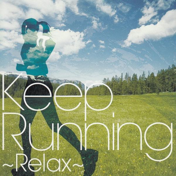 タイトル：　Keep Running ~Relax~アーティスト：　オムニバス※中古品ですので、歌詞カードの色褪せ・折れ・汚れなどがある場合がございます