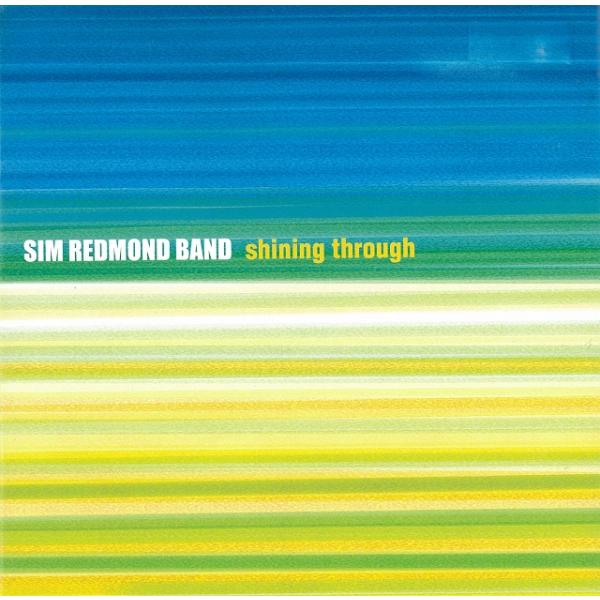 タイトル：　shining throughアーティスト：　SIM REDMOND BAND　シム・レッドモンド・バンド※中古品ですので、歌詞カードの色褪せ・折れ・汚れなどがある場合がございます