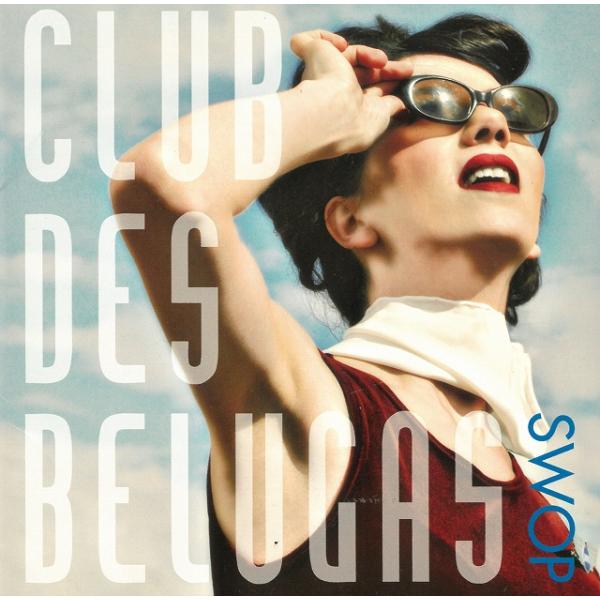 タイトル：　SWOPアーティスト：　CLUB DES BELUGAS　クラブ・デ・ベルーガ※中古品ですので、歌詞カードの色褪せ・折れ・汚れなどがある場合がございます