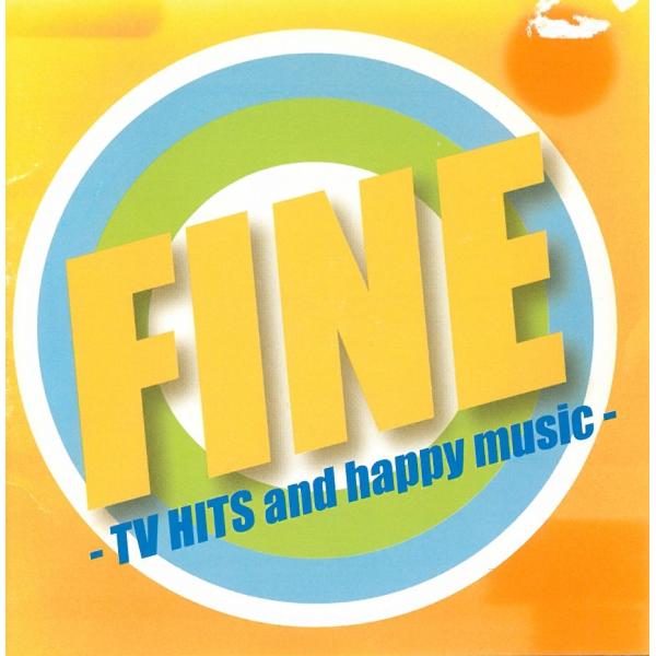 タイトル：　FINE -TV HITS and happy music-アーティスト：　オムニバス※中古品ですので、歌詞カードの色褪せ・折れ・汚れなどがある場合がございます
