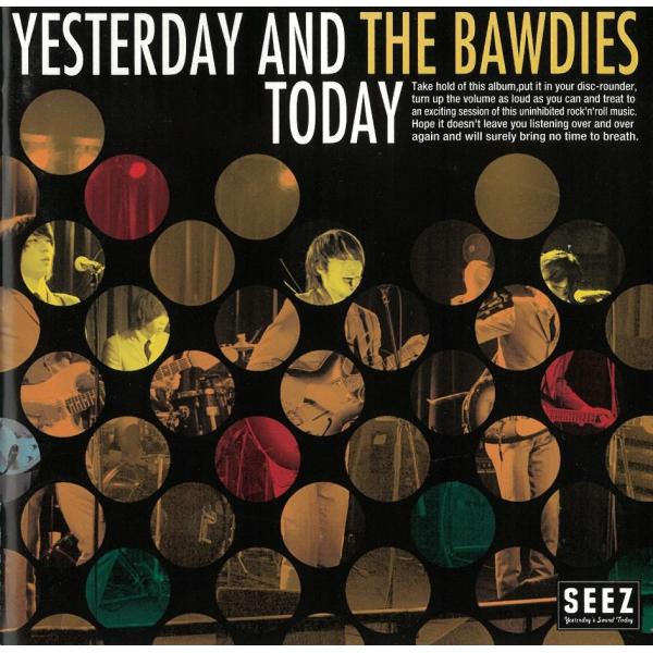 タイトル：　YESTERDAY AND TODAYアーティスト：　THE BAWDIES※中古品ですので、歌詞カードの色褪せ・折れ・汚れなどがある場合がございます