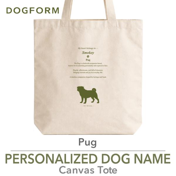 DOGFORM Personalized Pug Canvas Tote Bag.A minimalist tote featuring a clean Pug dog silhouette and personalized with yo...