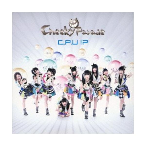 【発売日：2013年04月10日】Cheeky Parade (チィキィパレード ちぃきぃぱれーど)2013年4月10日 発売エイベックスのアイドル・レーベル「iDOL Street(アイドルストリート)」から誕生したグループ、Cheeky...