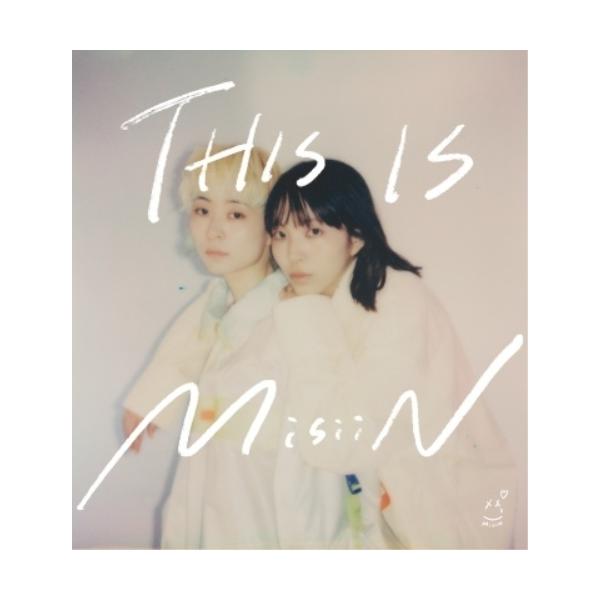 【発売日：2025年09月03日】MisiiN (ミシエヌ みしえぬ)2025年9月3日 発売アーティストデュオ、MisiiN(ミシエヌ)が、名刺代わりとなるアルバム『THIS IS MisiiN』をリリース。これまでに発表してきた楽曲の中...