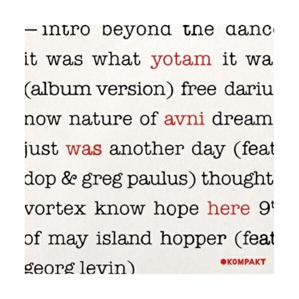 【発売日：2020年05月30日】WAS HEREYOTAM AVNIアブニ ヨタム あぶに よたむ発売日：2020年5月30日種別：CDデリック・メイにフックアップされOvum、Innervisions、Transmatなどの錚々たる名門...