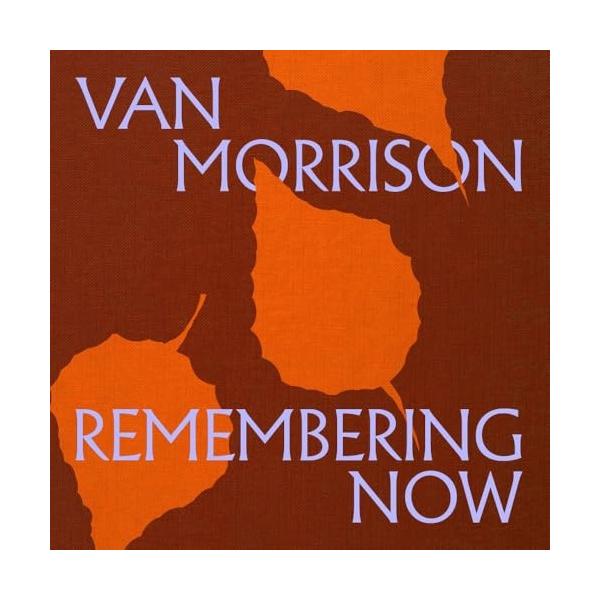 【発売日：2025年06月13日】ヴァン・モリソン (モリソン バン もりそん ばん)2025年6月13日 発売ヴァン・モリソンのオリジナル楽曲を収録したニュー・アルバム『Remembering Now』。『Moving On Skiffl...