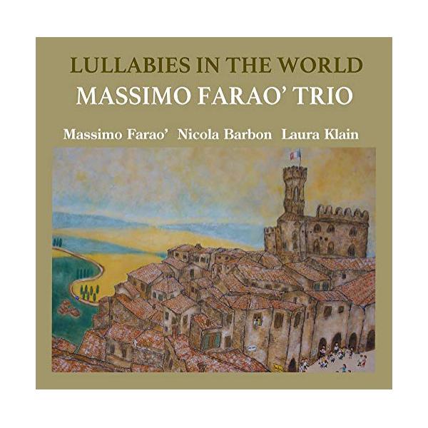 【発売日：2019年08月21日】マッシモ・ファラオ・トリオ2019年8月21日 発売<div style=”font-size:110%;line-height:140%;padding:10px;”>世界中の子守歌を心地よい...