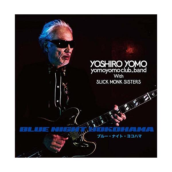 【発売日：2017年10月04日】BLUE NIGHT YOKOHAMAYOSHIRO YOMO発売日：2017年10月4日種別：CD