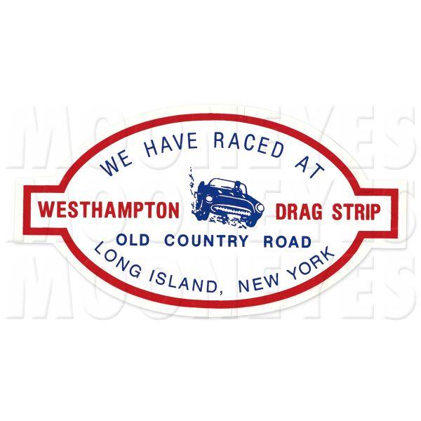 HOT ROD、ノスタルジック ステッカーWESTHAMPTON DRAG STRIP ステッカーWE HAVE RACED ATOLD COUNTRY ROAD LONG ISLAND. NEW YORK