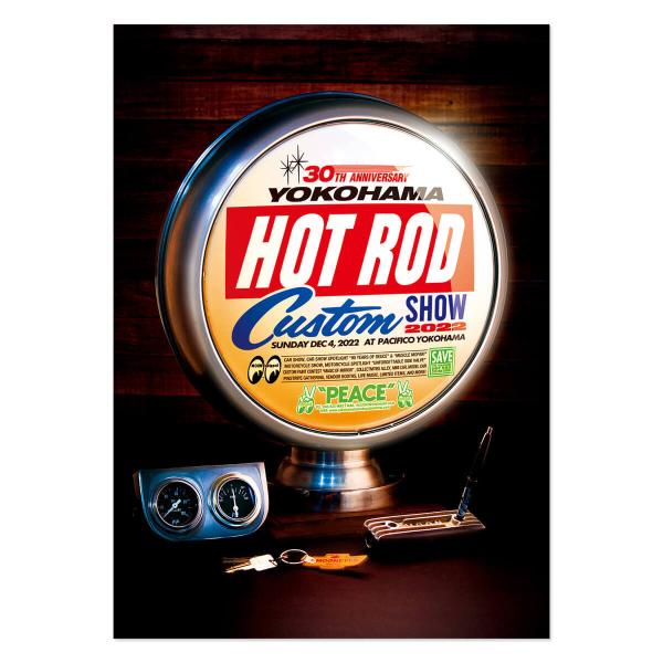 30th Anniversary YOKOHAMA HOT ROD CUSTOM SHOW 2022 Poster第30回 ヨコハマ ホット ロッド カスタム ショー 2022 ポスター2022年12月4日(日)に満を持して30回目を迎える...