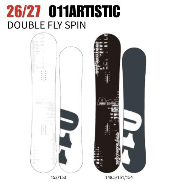 【発売日：2026年12月01日】[商品名] 2026/2027 011ARTISTIC DOUBLE FLY SPIN[サイズ] 148.5/151/152/153/154[カテゴリ] フリースタイル/グラトリ/ラントリ/パーク『反則レベ...
