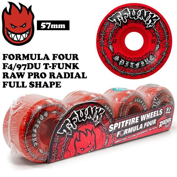 【正規取り扱い店】●BRAND : SPITFIRE(スピットファイア)●品番 : ADV-WHEEL-179●品名 : FORMULA FOUR F4/97DU T-FUNK RAW PRO RADIAL FULL SHAPE 57mm ...