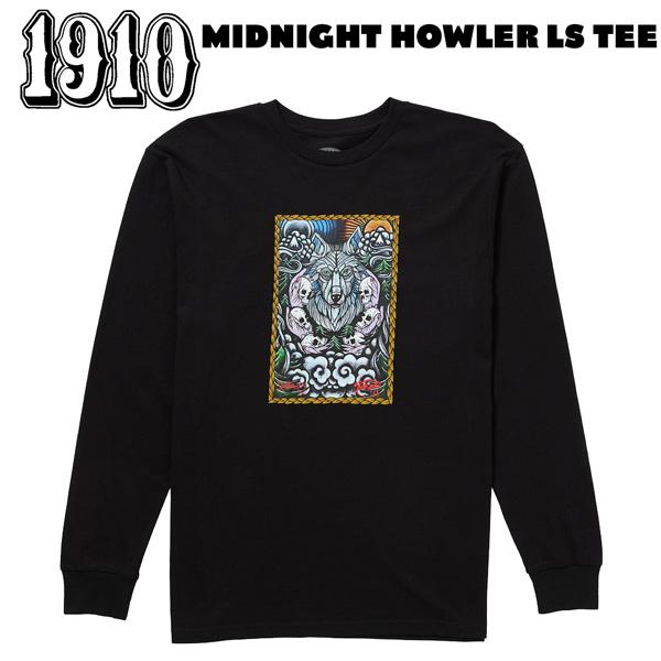 ファッション ロンT 24FW 1910 ナインティーンテン ミッドナイトハウラーロングスリーブT MIDNIGHT HOWLER LS TEE ロンT 長袖 Tシャツ