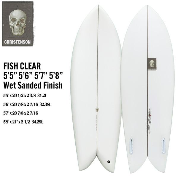 【正規取り扱い店】●BRAND：Christenson(クリステンソン)●品番：CC-FISH-CLEAR●品名：FISH CLEAR 5’5” 5’6” 5’7” 5’8” Wet Sanded Finish●サイズ：5'5" x 20 ...
