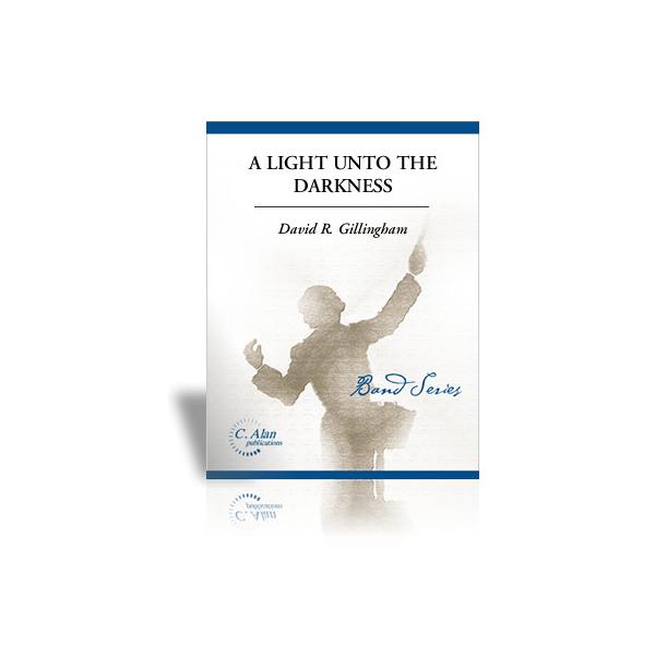 商品タイトル：A Light Unto The Darkness闇の中の一筋の光デイヴィッド・ギリングハム | David Gillingham商品形状: 吹奏楽 | 楽譜 | 総譜+パート譜品番：C Alan Publications 0...