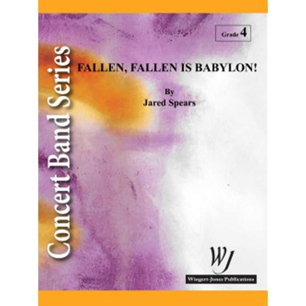 商品タイトル：Fallen Fallen is Babylon!フォールン・フォールン・イズ・バビロンジャレド・スピアーズ | Jared Spears商品形状: 吹奏楽 | 楽譜 | 総譜+パート譜品番：Wingert-Jones Pub...