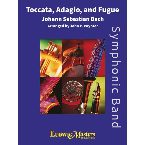 商品タイトル：Toccata, Adagio and Fugueトッカータ、アダージョとフーガヨハン・セバスティアン・バッハ/arr.ジョン・P・ペインター | Johann Sebastian Bach / 編曲：John P. Payn...