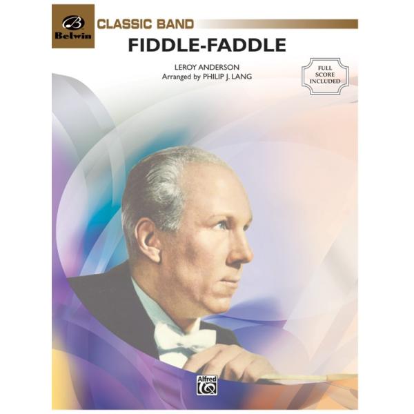 商品タイトル：Fiddle-Faddleフィドル・ファドルルロイ・アンダーソン/編曲：フィリップ・J・ラング | Leroy Anderson / 編曲：Philip J. Lang商品形状: 吹奏楽 | 楽譜 | 総譜+パート譜品番：Be...
