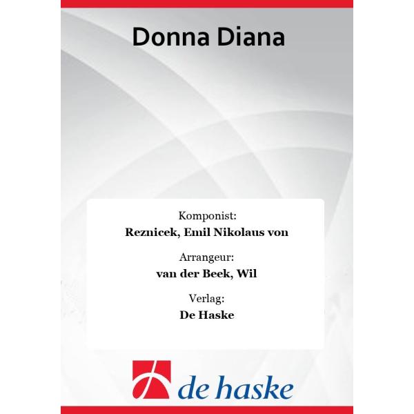 商品タイトル：Donna Diana歌劇「ドンナ・ディアナ」序曲エミル・ニコラウス・フォン・レズニチェク/編曲：ヴィル・ファン・デル・ベーク | Emil Nikolaus Joseph von Reznicek / 編曲：Wil van ...