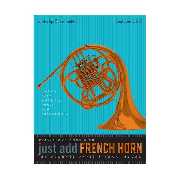 商品タイトル：Just Add - Play Along Book with CD for Hornジャスト・アド −ホルン （CD付き）Michael Davis ・ Shari Feder品番：Hip-Bone Music C 21送料...