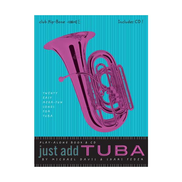 商品タイトル：Just Add - Play Along Book with CD for Tubaジャスト・アド −テューバ （CD付き）Michael Davis ・ Shari Feder品番：Hip-Bone Music C 23送...