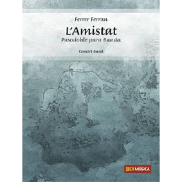 商品タイトル：L'Amistat: (Full Score, No Parts）ラミスタフェレール・フェラン | Ferrer Ferran 商品形状: 吹奏楽 | 楽譜 | フルスコアのみ品番：Iber Musica IB 017-140...