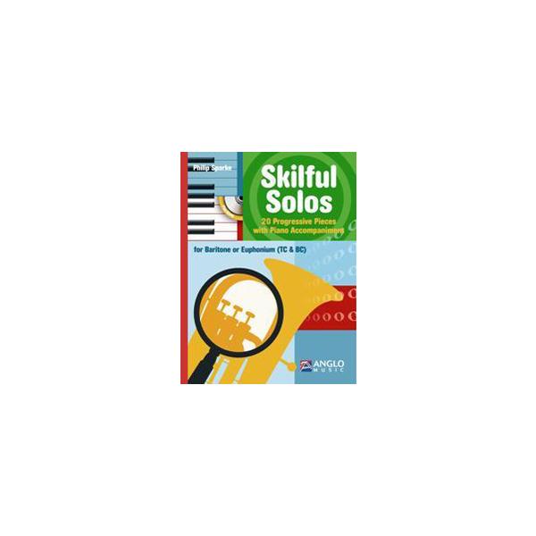 商品タイトル：Skilful Solos for Euphonium (BC/TC): 20 Progressive pieces with Piano Accompanimentスキルフル・ソロズ（ユーフォニアム）フィリップ・スパーク |...